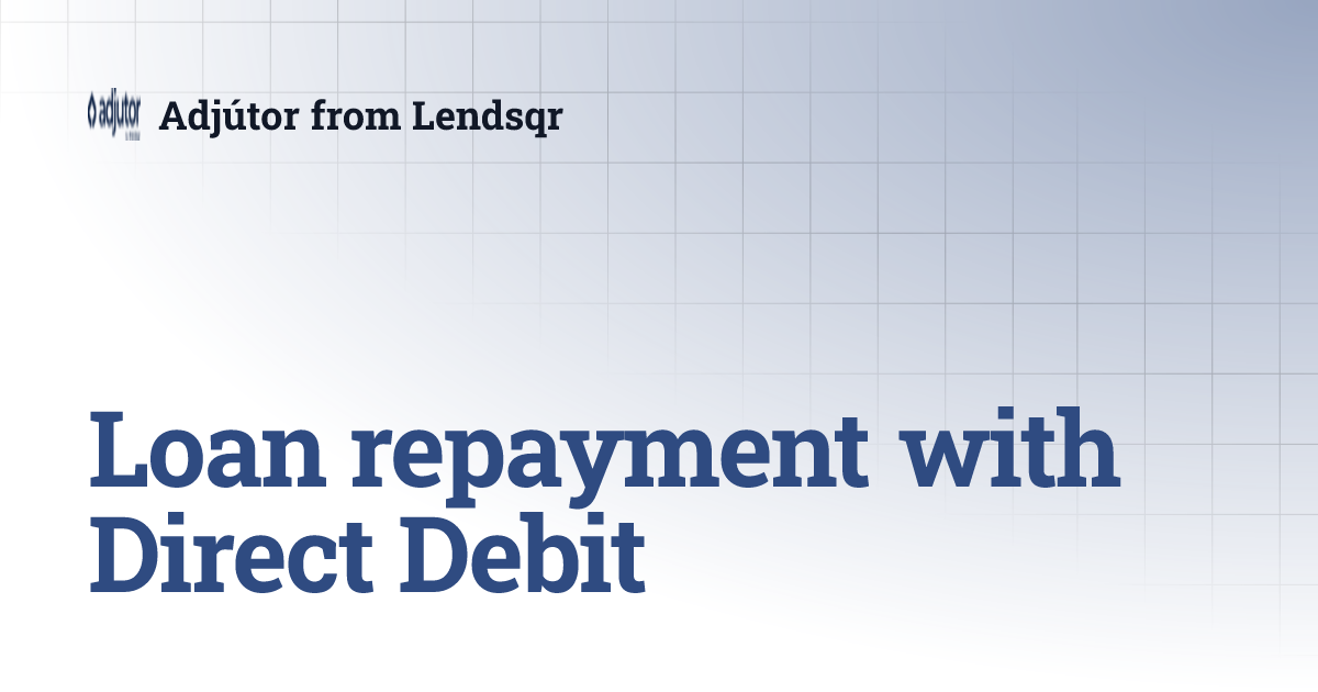 Loan repayment with Direct Debit | Adjútor from Lendsqr